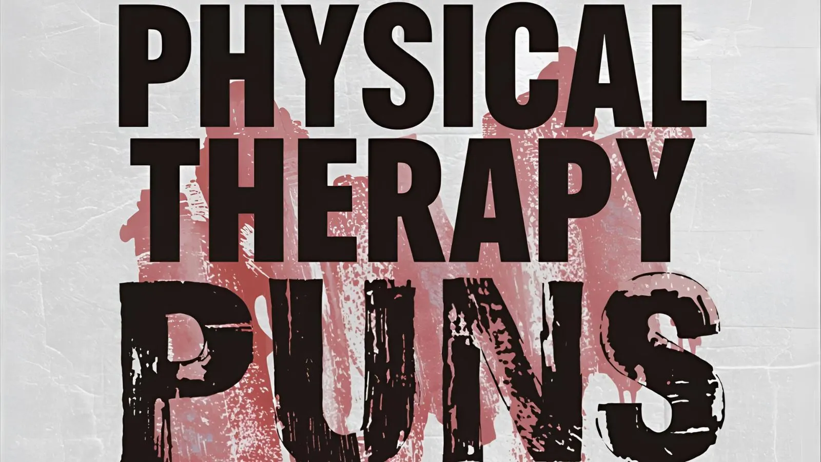 100+Physical Therapy Puns to Boost Your Mood & Flex Your Funny Bone 💪😄